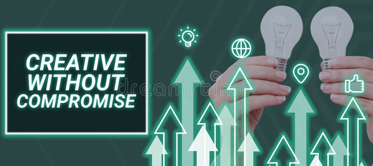 Sign Displaying Creative without Compromise. Internet Concept Process ...