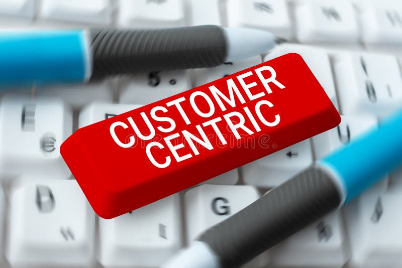 Sign Displaying Customer Centric. Concept Meaning Process of Looking ... Sign Displaying Customer Centric. Concept Meaning Process of Looking ...