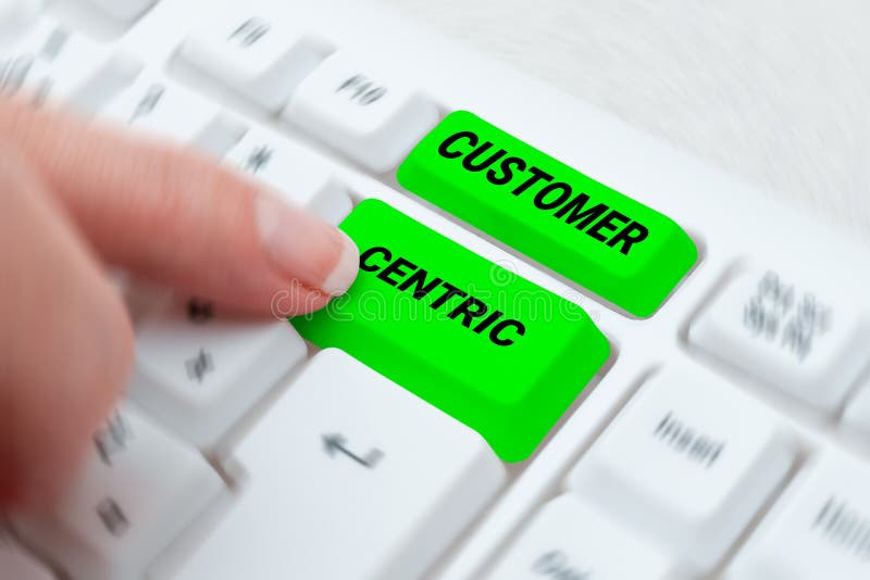 Hand Writing Sign Customer Centric. Concept Meaning Process of Looking ... Hand Writing Sign Customer Centric. Concept Meaning Process of Looking ...