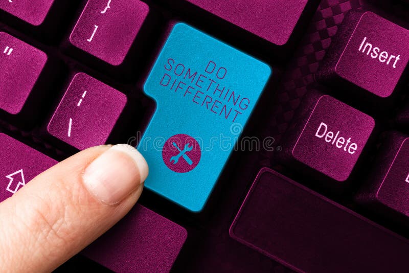 Sign Displaying Do Something Different. Business Overview Be Unique ...