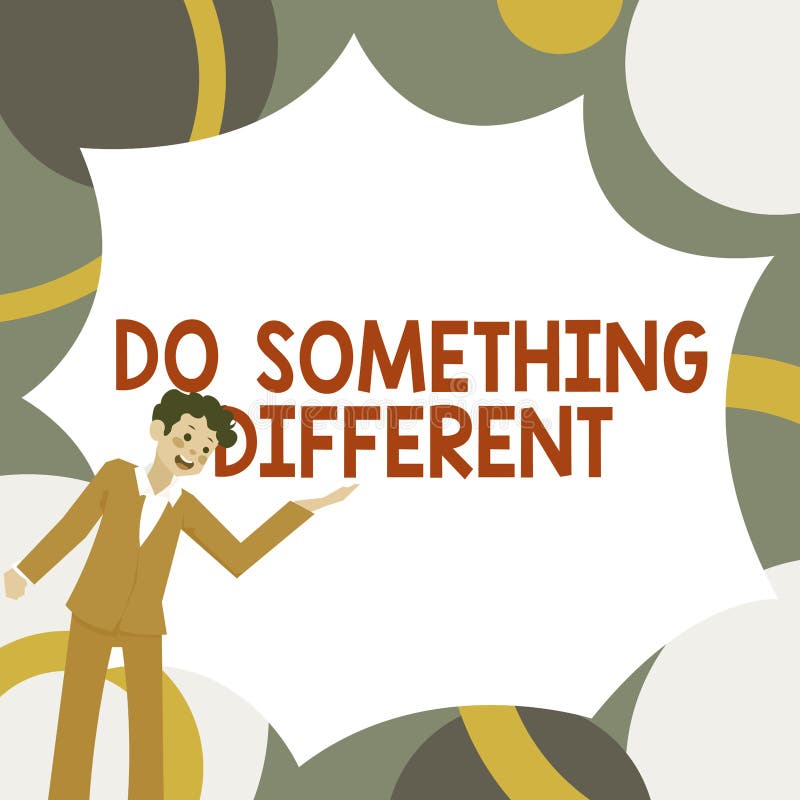 Writing Displaying Text Do Something Different. Business Showcase Be ...