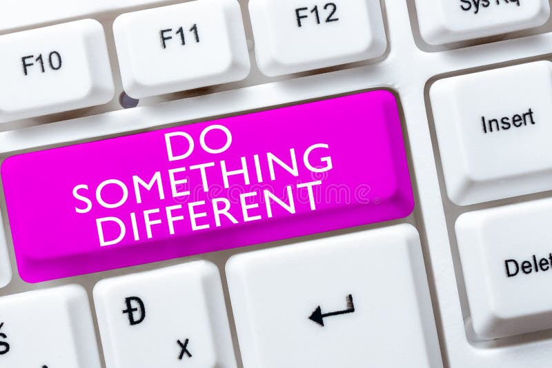 Sign Displaying Do Something Different. Word Written on Be Unique Think ...