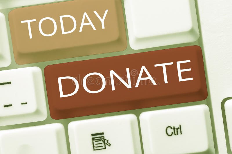 Sign Displaying Donate. Word for Gift for Charity To Benefit a Cause ... Sign Displaying Donate. Word for Gift for Charity To Benefit a Cause ...