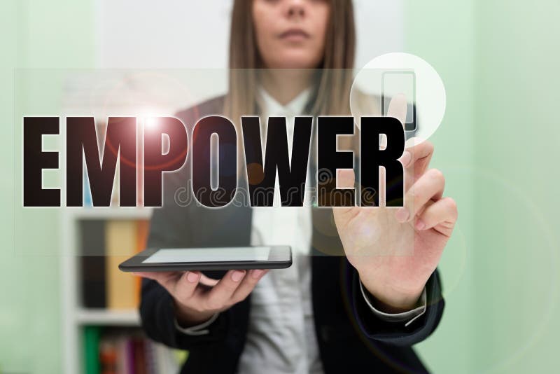 Sign Displaying Empower. Business Approach To Give Power or Authority ... Sign Displaying Empower. Business Approach To Give Power or Authority ...