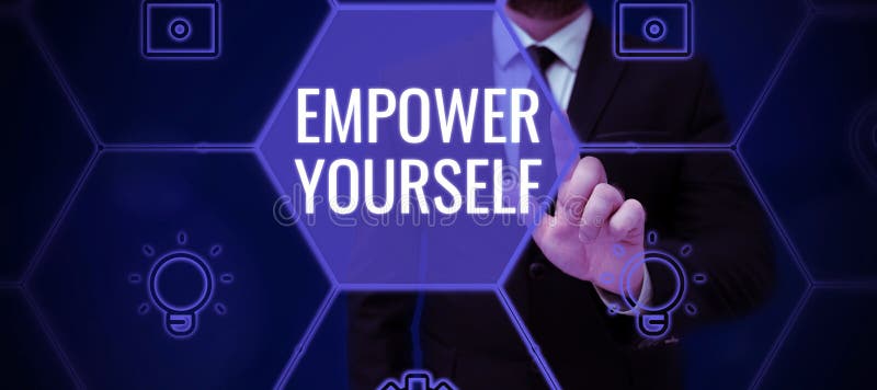 Sign Displaying Empower Yourself. Business Approach Taking Control of ... Sign Displaying Empower Yourself. Business Approach Taking Control of ...