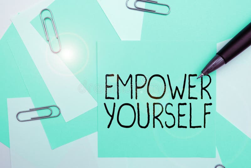 Sign Displaying Empower Yourself. Business Concept Taking Control of ... Sign Displaying Empower Yourself. Business Concept Taking Control of ...