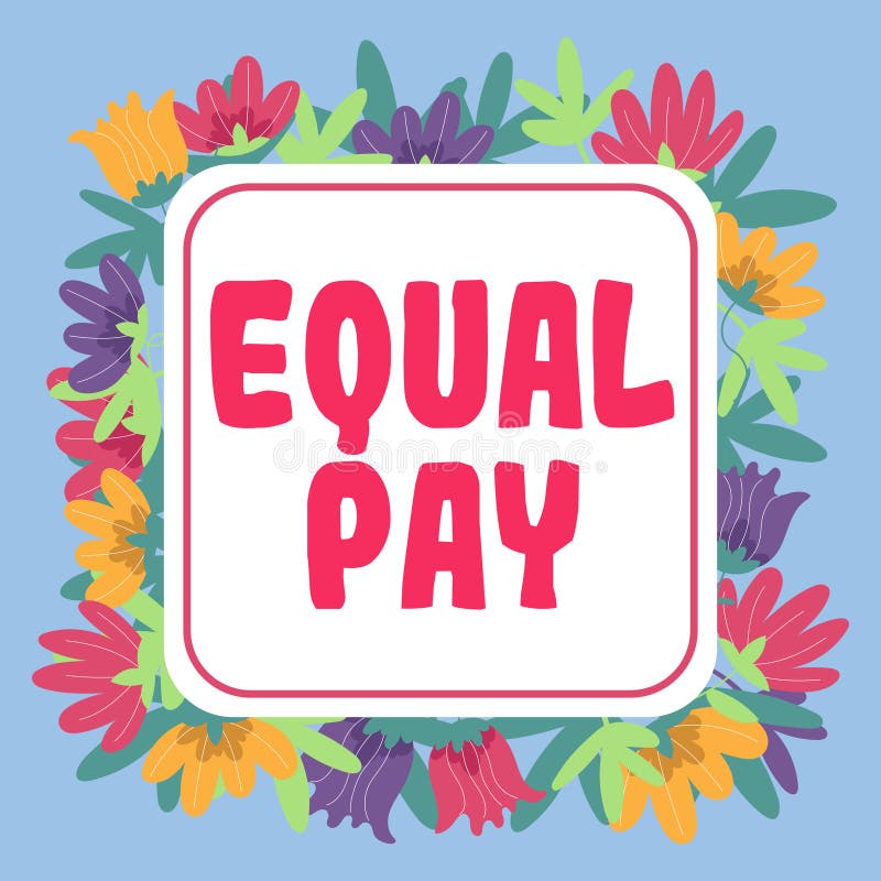 Sign Displaying Equal Pay. Internet Concept Rights that Individuals in ...