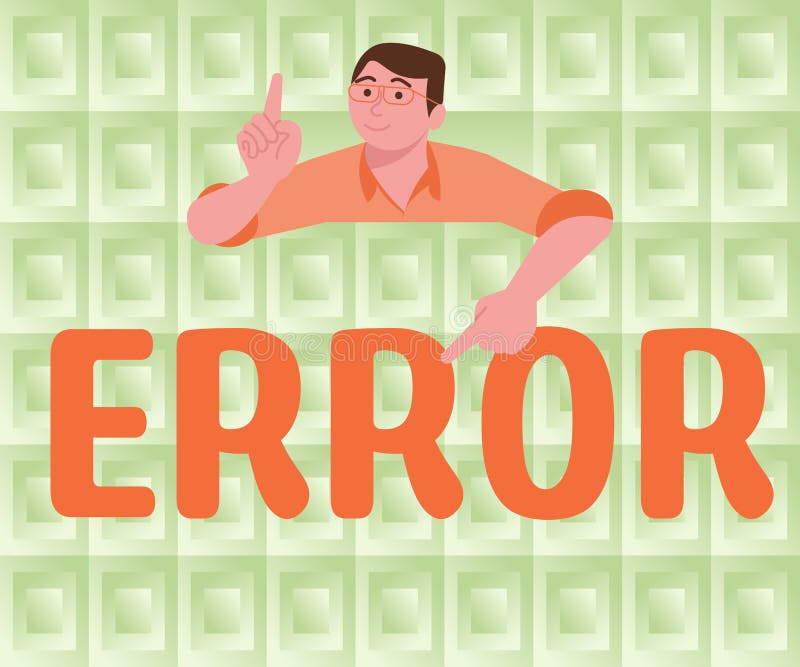 Sign Displaying Error. Business Approach Mistake Condition of Being ...