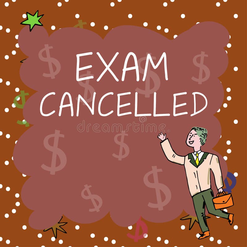 Sign Displaying Exam Cancelled. Internet Concept the Precise ... Sign Displaying Exam Cancelled. Internet Concept the Precise ...