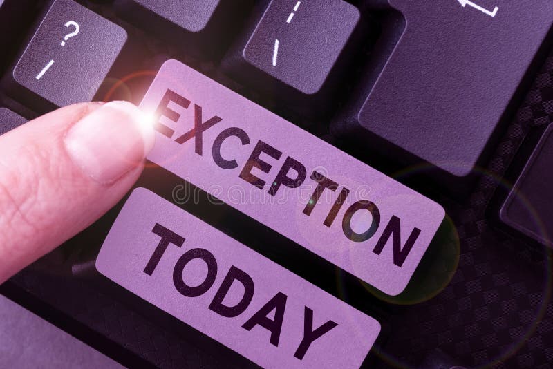 Sign Displaying Exception. Business Approach Person or Thing that is ...