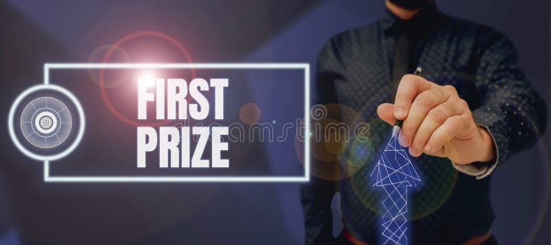 Sign Displaying First Prize. Business Approach Most Coveted Prize that ... Sign Displaying First Prize. Business Approach Most Coveted Prize that ...