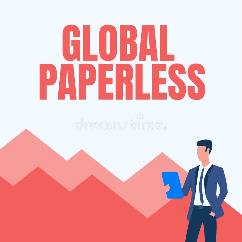 Sign Displaying Global Paperless. Business Approach Going for ... Sign Displaying Global Paperless. Business Approach Going for ...