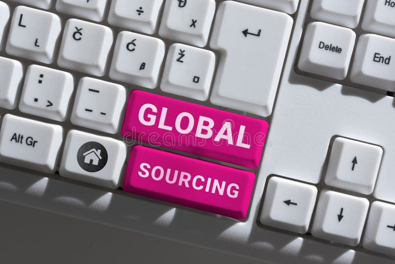 Sign Displaying Global Sourcing. Word for Practice of Seeking Goods and ...