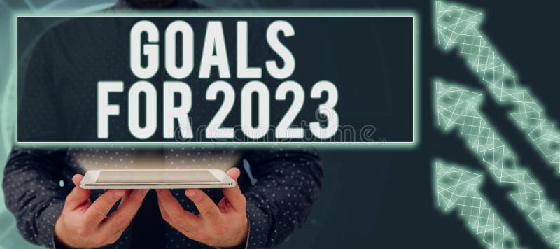 Sign Displaying Goals for 2023The Following Things You Want To Have and ... Sign Displaying Goals for 2023The Following Things You Want To Have and ...