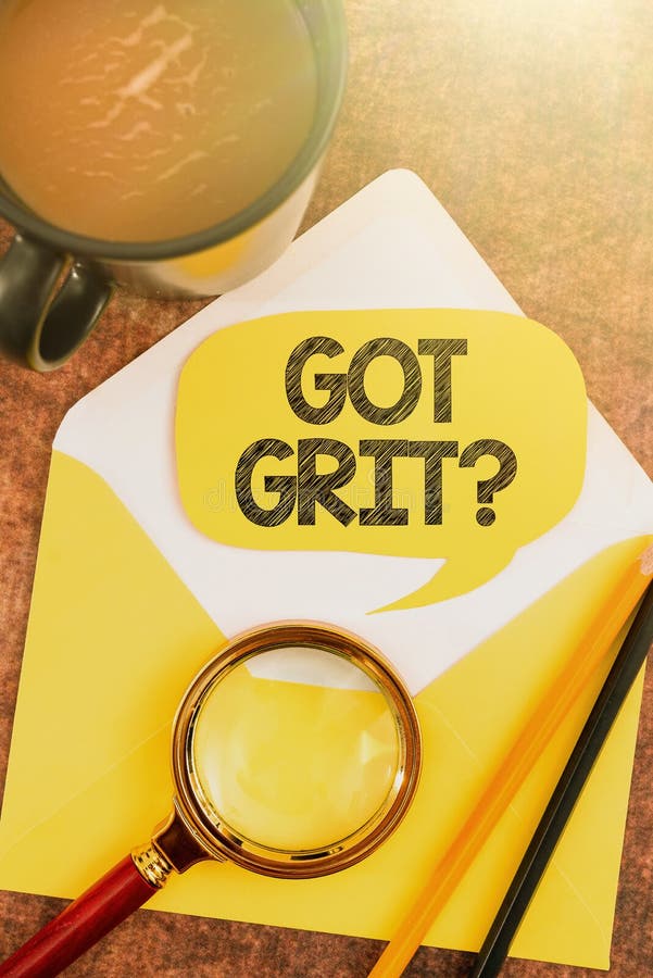 Sign Displaying Got Grit Question. Concept Meaning a Hardwork with ... Sign Displaying Got Grit Question. Concept Meaning a Hardwork with ...