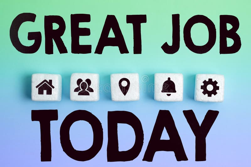 Sign Displaying Great Job Today. Business Approach Used Praising ... Sign Displaying Great Job Today. Business Approach Used Praising ...