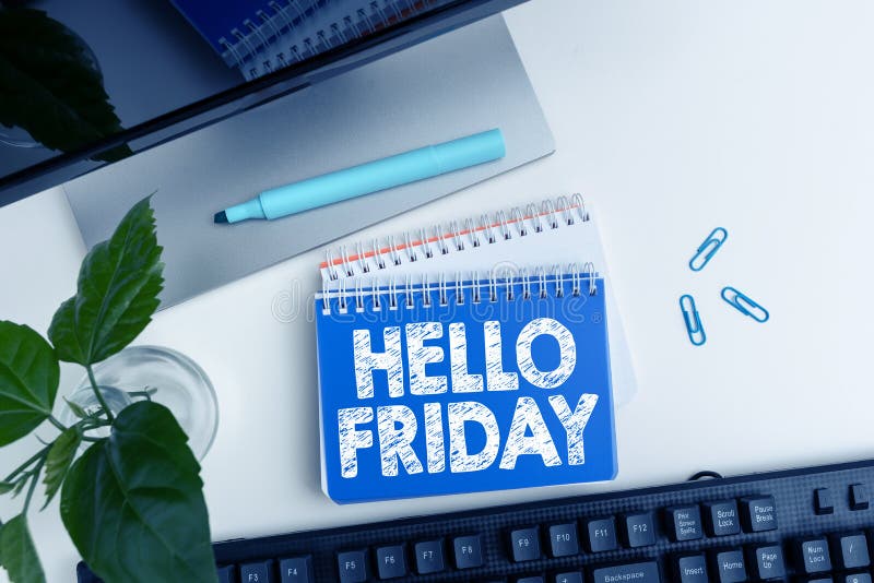 Sign Displaying Hello Friday. Word for Greetings on Fridays because it ... Sign Displaying Hello Friday. Word for Greetings on Fridays because it ...