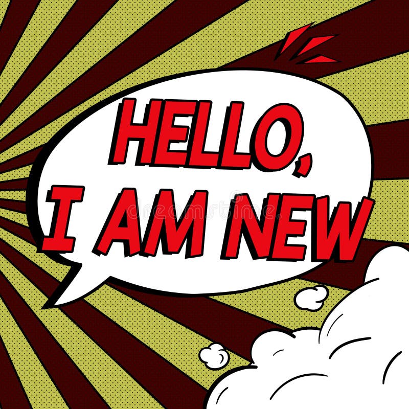 Sign Displaying Hello, I am New. Concept Meaning Introducing Oneself in ...