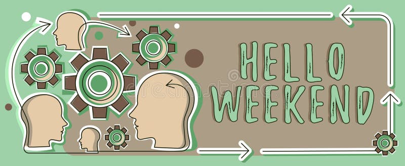 Sign Displaying Hello Weekend. Business Concept Getaway Adventure ... Sign Displaying Hello Weekend. Business Concept Getaway Adventure ...