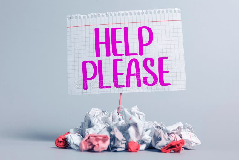 Sign Displaying Help Please. Conceptual Photo Used To Make a Request or ... Sign Displaying Help Please. Conceptual Photo Used To Make a Request or ...