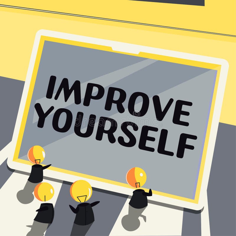 Sign Displaying Improve Yourself. Concept Meaning To Make Your Skills ... Sign Displaying Improve Yourself. Concept Meaning To Make Your Skills ...