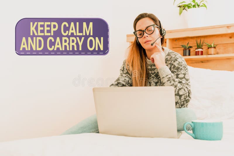 Sign Displaying Keep Calm and Carry on. Internet Concept Slogan Calling ...