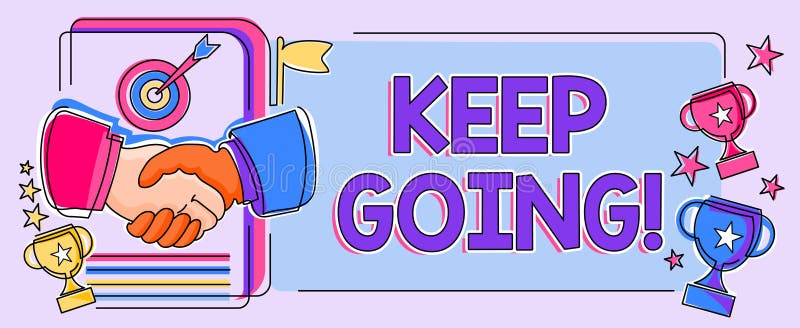 Text Caption Presenting Keep Going. Business Idea To Continue Living ...