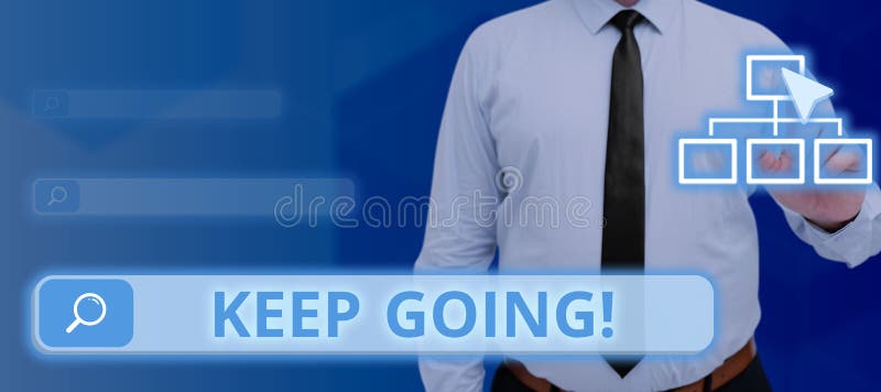 Conceptual Caption Keep Going. Business Concept To Continue Living ...