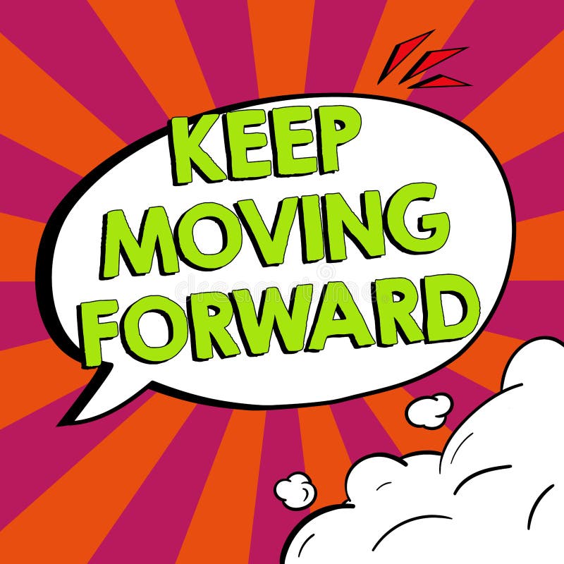 Writing Displaying Text Keep Moving Forward. Business Showcase ...