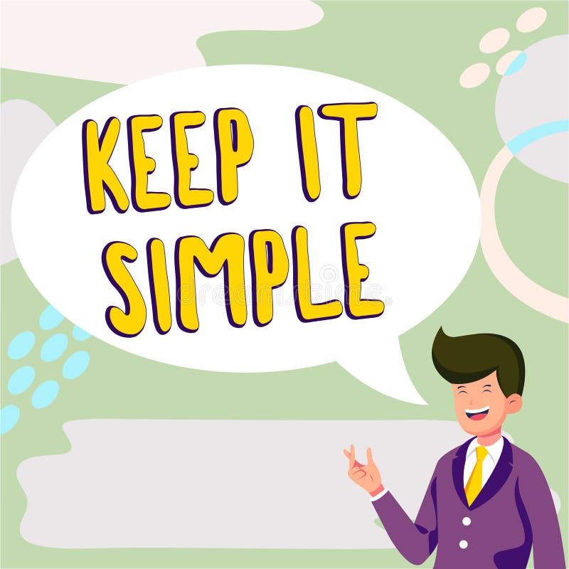 Sign Displaying Keep it Simple. Concept Meaning Easy To Toss Around ...
