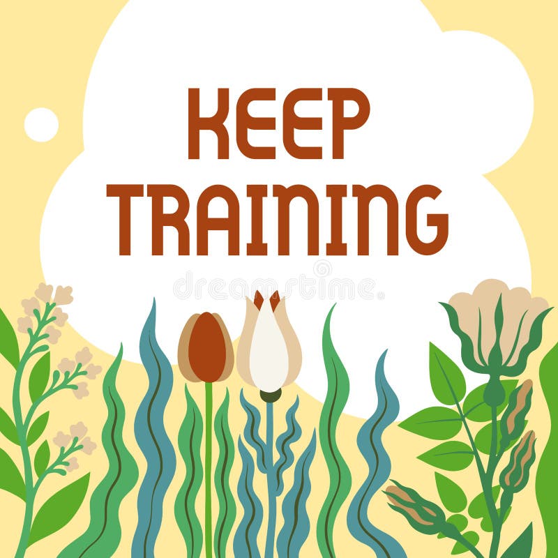 Sign Displaying Keep Training. Business Showcase Grounding Drilling ...