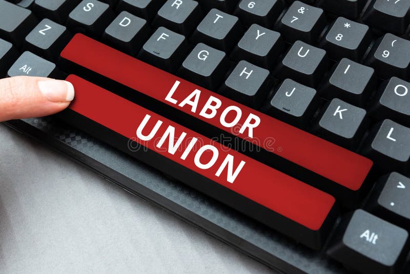 Sign Displaying Labor Union. Business Idea Rules Relating To Rights and ... Sign Displaying Labor Union. Business Idea Rules Relating To Rights and ...