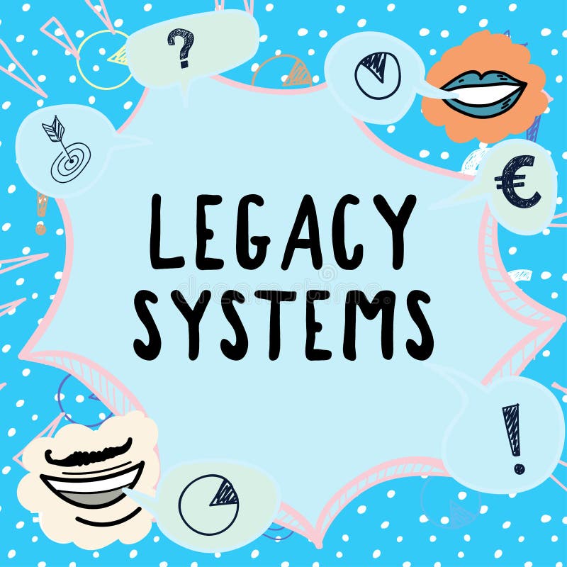 Sign Displaying Legacy Systems. Business Idea Old Method Technology ...