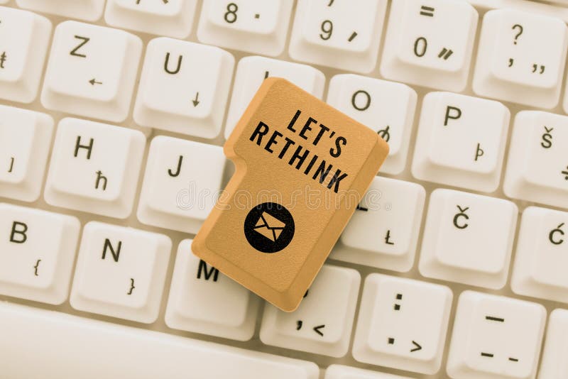 Sign Displaying Let S Rethink. Business Concept an Afterthought To ... Sign Displaying Let S Rethink. Business Concept an Afterthought To ...