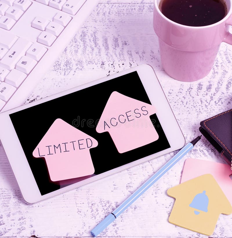 Sign Displaying Limited Access. Concept Meaning Having Access ...