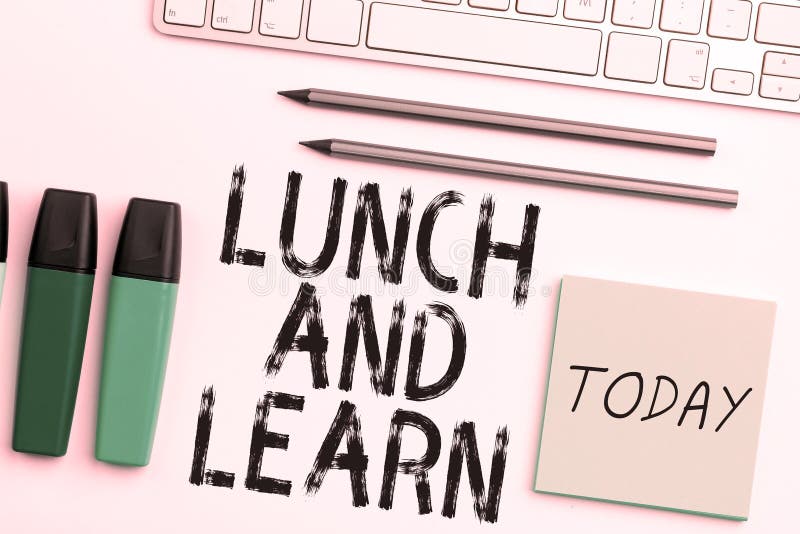 Sign Displaying Lunch and Learn. Concept Meaning Have Meal and Study ...