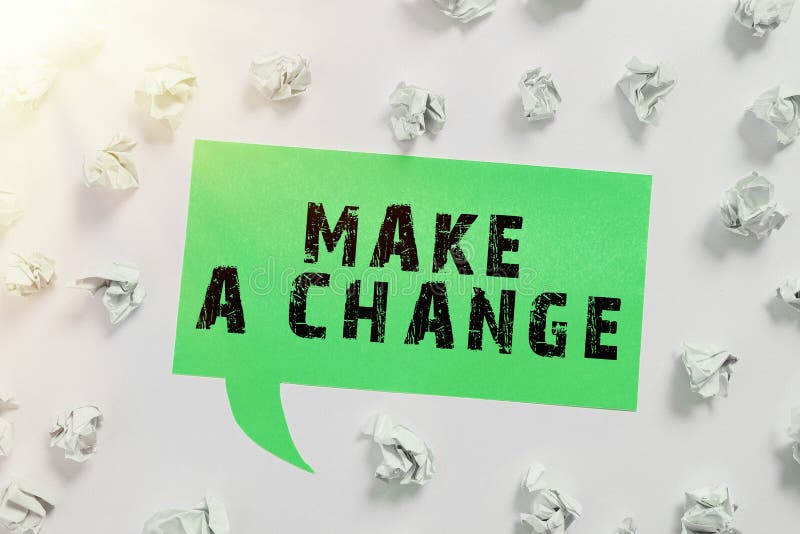 Sign Displaying Make a Change. Business Overview Create a Difference ... Sign Displaying Make a Change. Business Overview Create a Difference ...