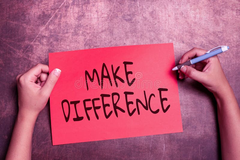 Sign Displaying Make Difference. Business Showcase To Cause a Change To ... Sign Displaying Make Difference. Business Showcase To Cause a Change To ...