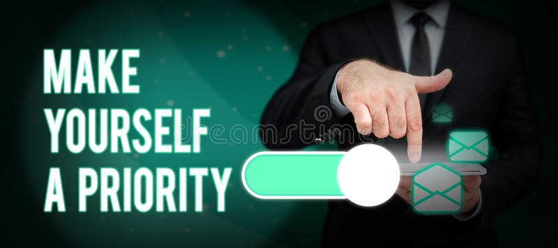 Sign Displaying Make Yourself a Priority. Business Idea Think in Your ...