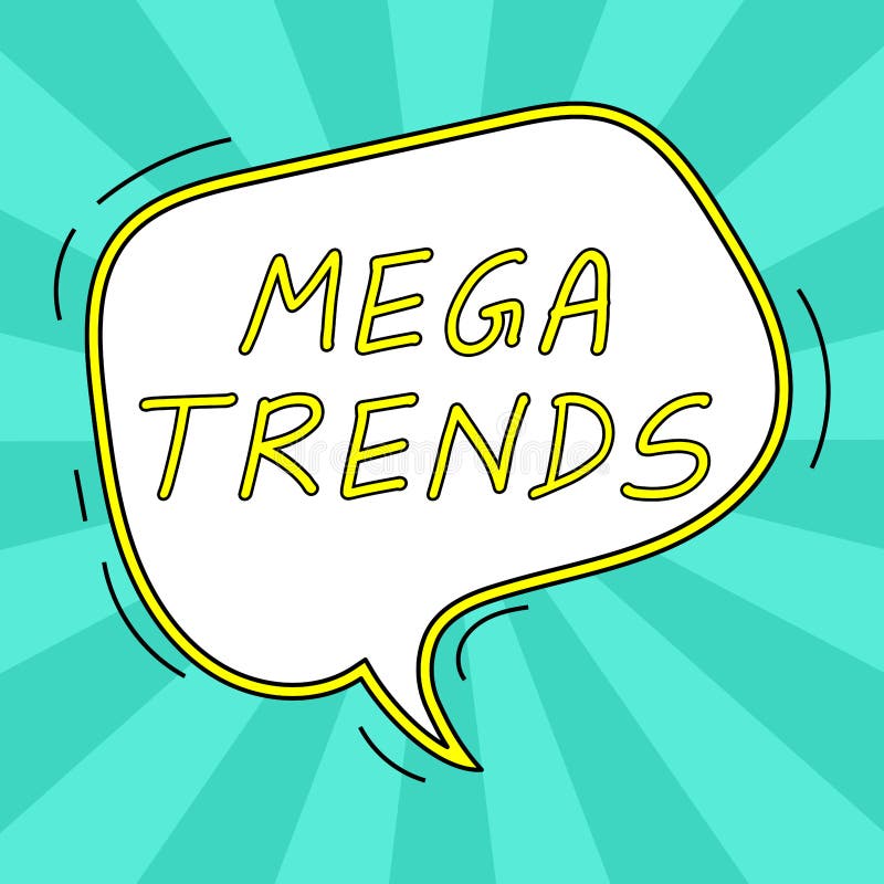 Sign Displaying Mega Trends. Word Written on Powerful Phenomena ... Sign Displaying Mega Trends. Word Written on Powerful Phenomena ...
