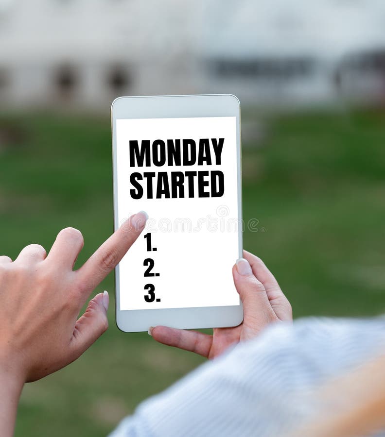 Sign Displaying Monday Started. Conceptual Photo Getting Ready for New ...