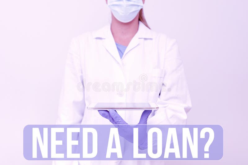 Sign Displaying Need a Loan Question. Business Concept Asking he Need ... Sign Displaying Need a Loan Question. Business Concept Asking he Need ...