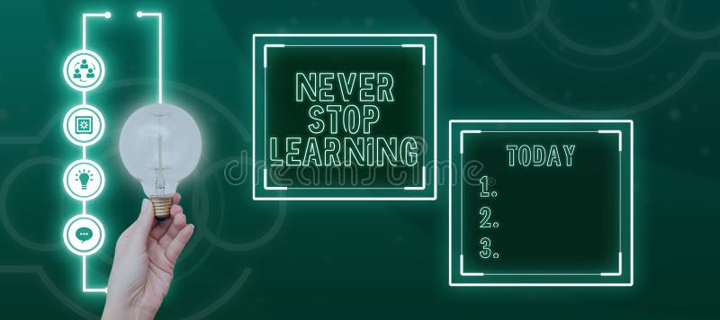 Sign Displaying Never Stop Learning. Word Written on Continuous ... Sign Displaying Never Stop Learning. Word Written on Continuous ...