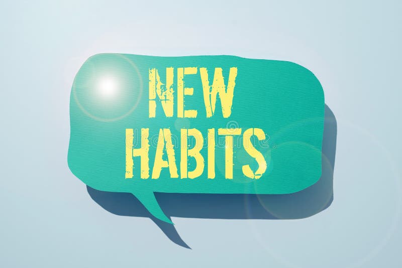 Sign Displaying New Habits. Business Overview Change the Routine of ...