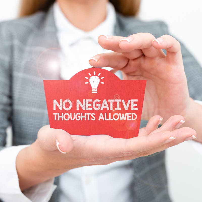 Sign Displaying No Negative Thoughts Allowed. Word Written on always ... Sign Displaying No Negative Thoughts Allowed. Word Written on always ...