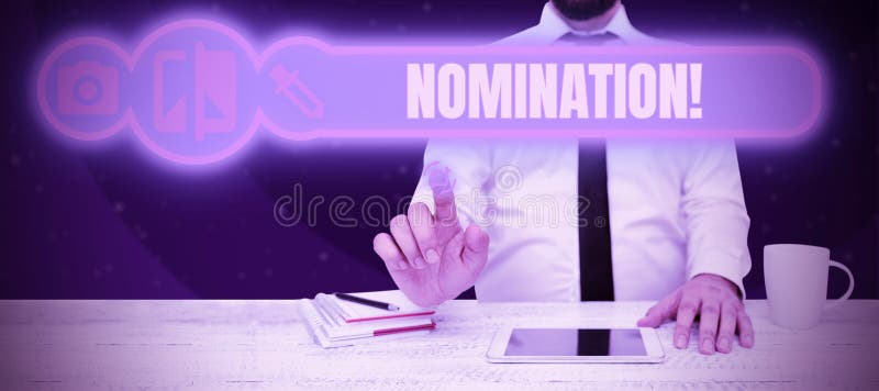Sign Displaying Nomination. Business Approach Formally Choosing Someone ... Sign Displaying Nomination. Business Approach Formally Choosing Someone ...