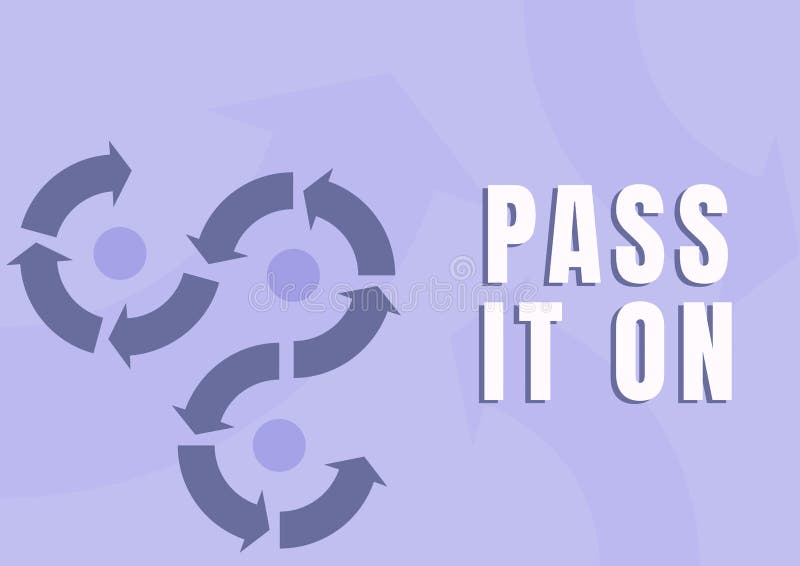Inspiration Showing Sign Pass it on. Business Concept Share Something ...