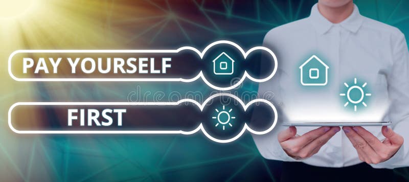 Sign Displaying Pay Yourself First. Business Approach Saving for Future ...