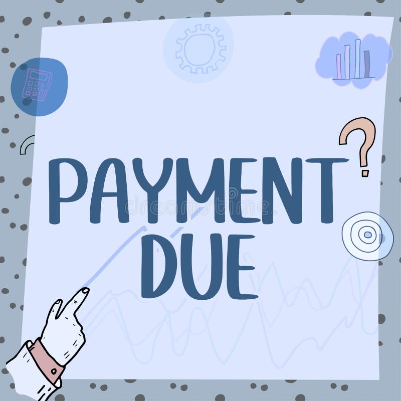 Text Showing Inspiration Payment Due. Business Approach the Date when ... Text Showing Inspiration Payment Due. Business Approach the Date when ...
