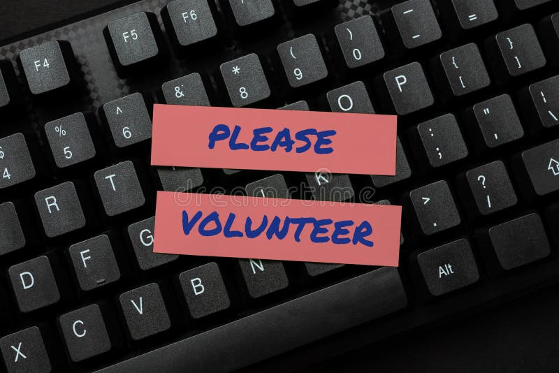 Sign Displaying Please Volunteer. Business Showcase Act of Politely ... Sign Displaying Please Volunteer. Business Showcase Act of Politely ...